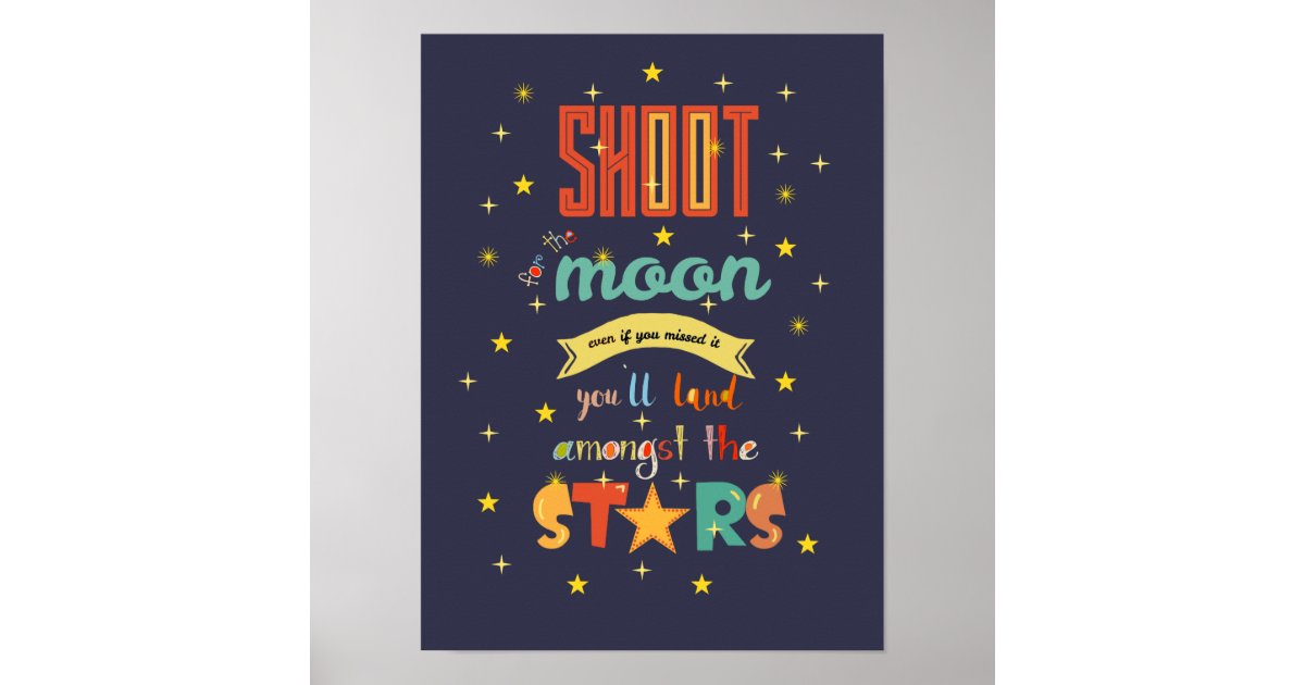 Shoot for the Moon Poster | Zazzle