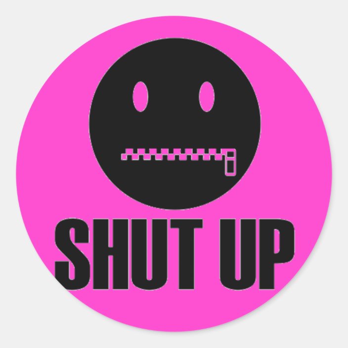 Shut Up, Zip It Stickers | Zazzle