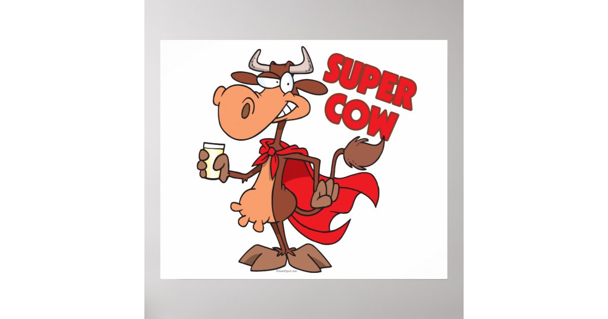 silly funny super cow cartoon character poster | Zazzle