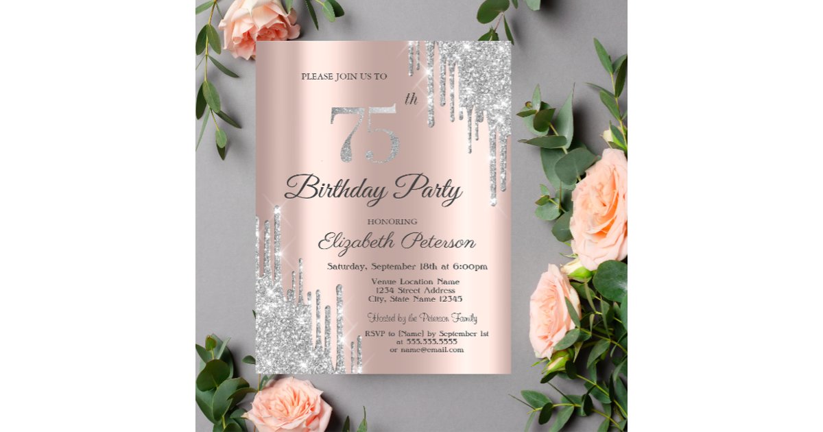 Silver Glitter Drips Rose Gold 75th Birthday Invi Invitation | Zazzle