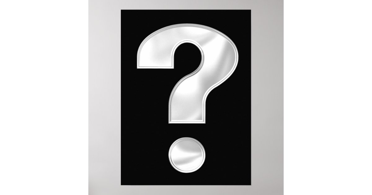 Silver Question Mark Poster | Zazzle