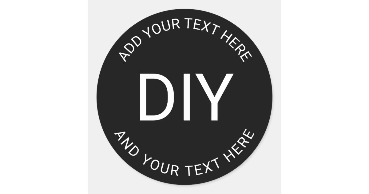 Simple Easy DIY Circular Text Template Classic Round Sticker | Zazzle