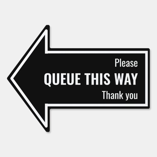 Simple PLEASE QUEUE THIS WAY Custom Black White Garden Sign | Zazzle.co.uk