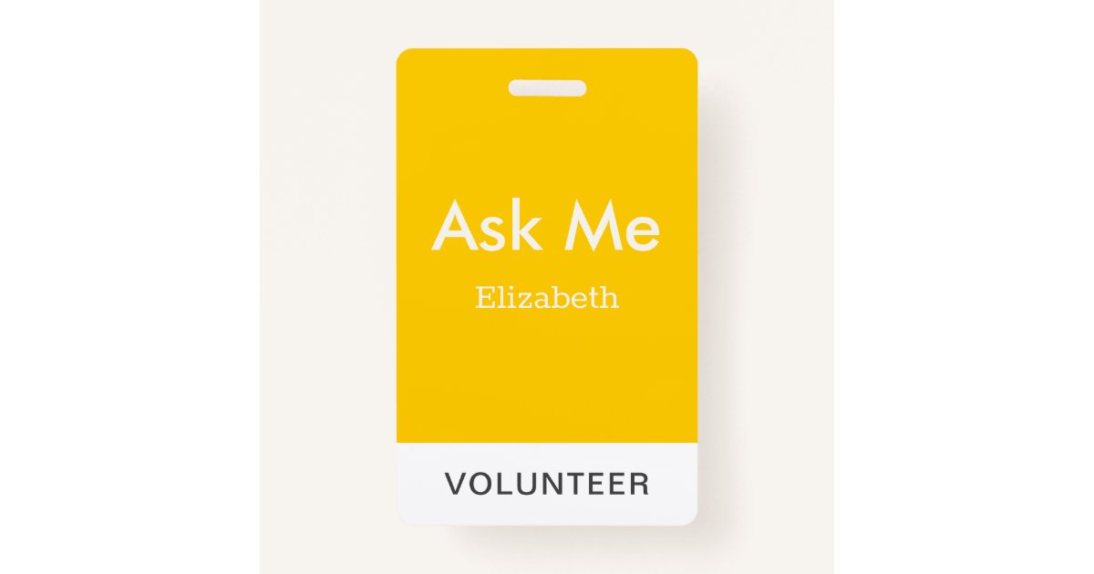 Simple Yellow Personalised Volunteer Ask Me ID Badge | Zazzle