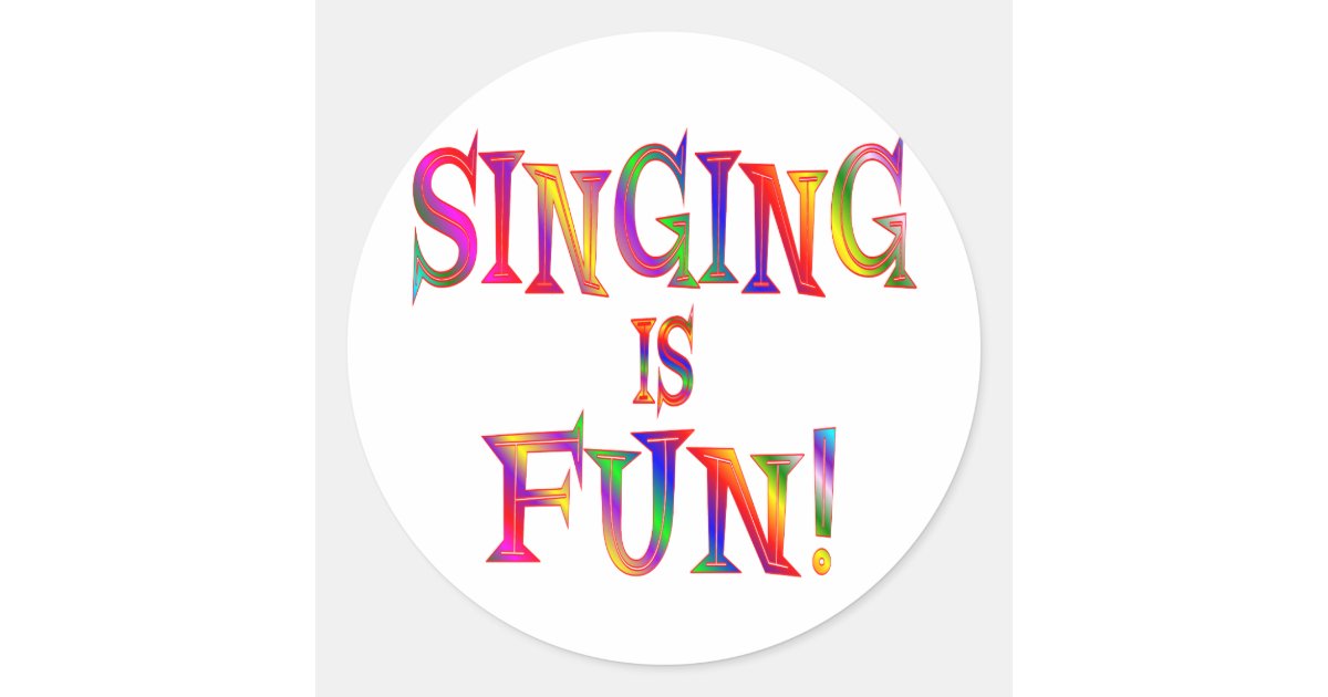 Singing is Fun Classic Round Sticker | Zazzle