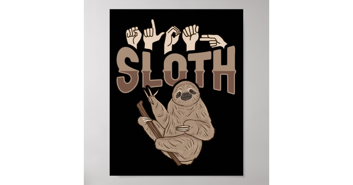 Sloth Asl Hand Gesture Deaf Hearing Loss Awareness Poster | Zazzle