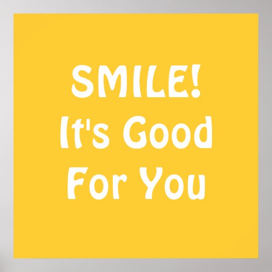 SMILE! It's Good For You. Yellow. Poster | Zazzle.co.uk