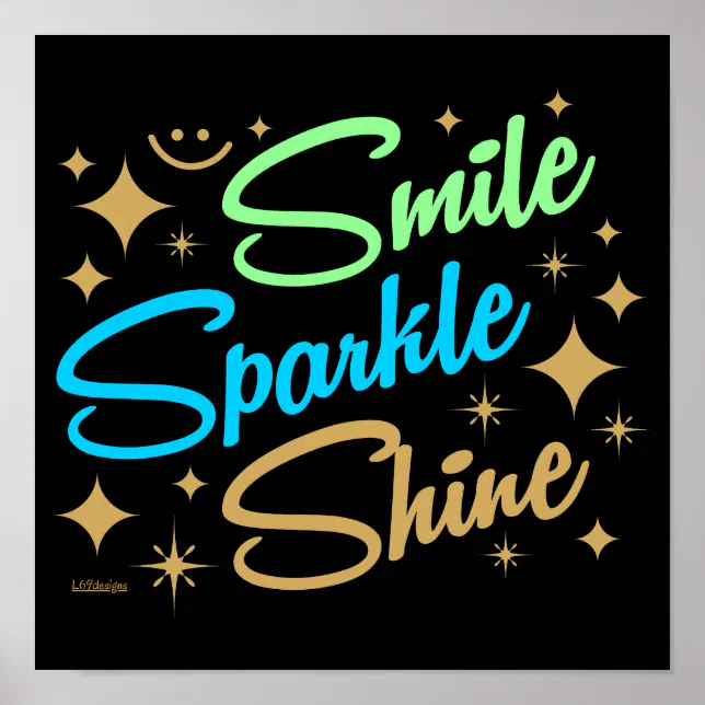 SMILE, SPARKLE, SHINE ! motivational and inspiring Poster | Zazzle