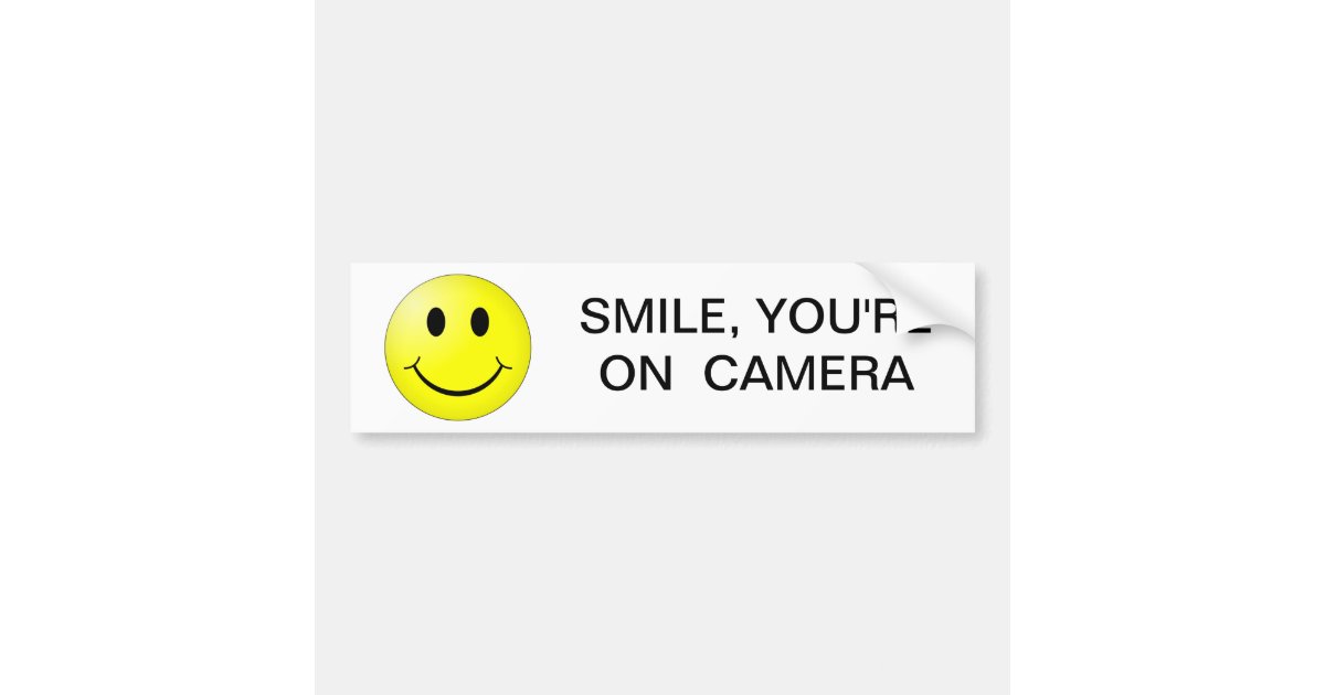 SMILE, YOU'RE ON CAMERA BUMPER STICKER | Zazzle