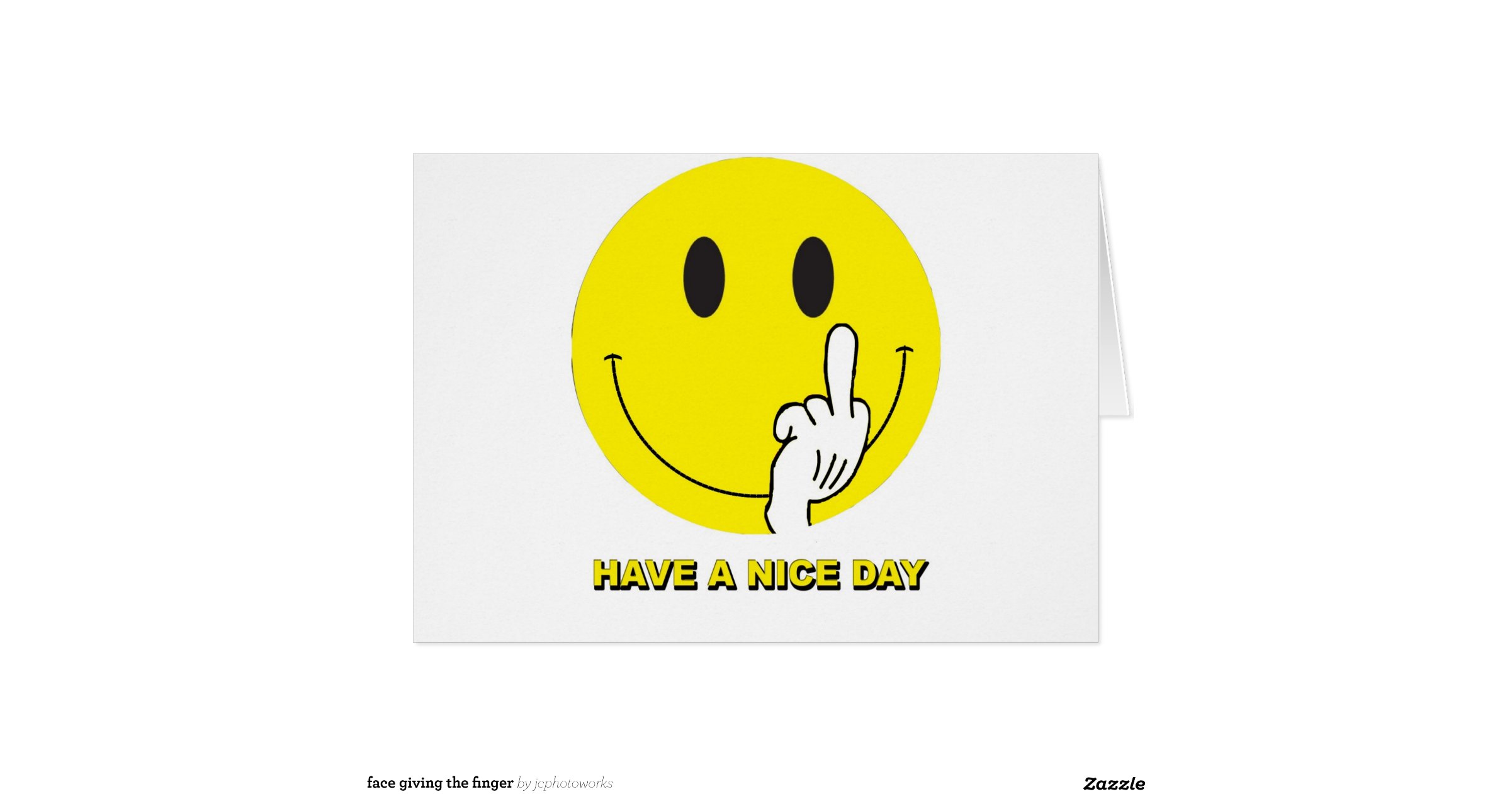 smiley face giving the finger greeting card | Zazzle