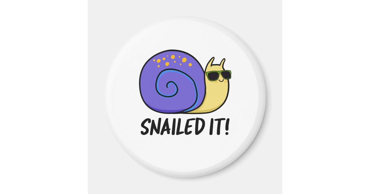 Snailed It Funny Snail Pun Magnet | Zazzle