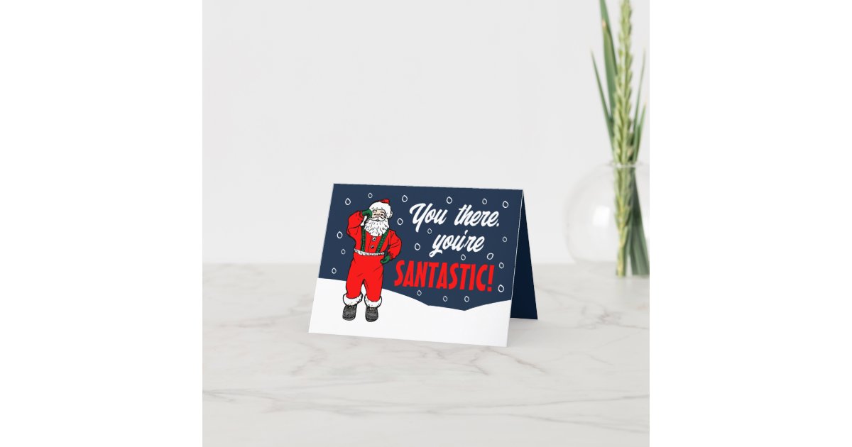 Snowy Santa, You're Santastic, Seasonal Employee Thank You Card | Zazzle