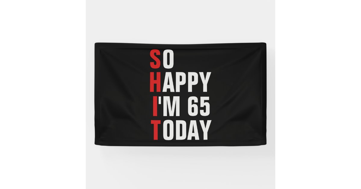 So Happy I'm 65 65th birthday banner / backdrop | Zazzle