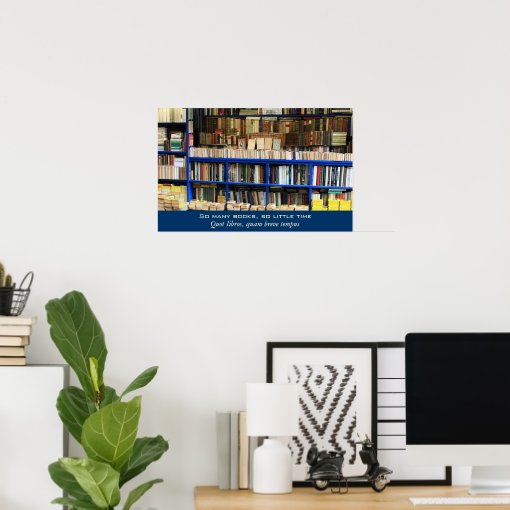 So Many Books So Little Time Poster | Zazzle