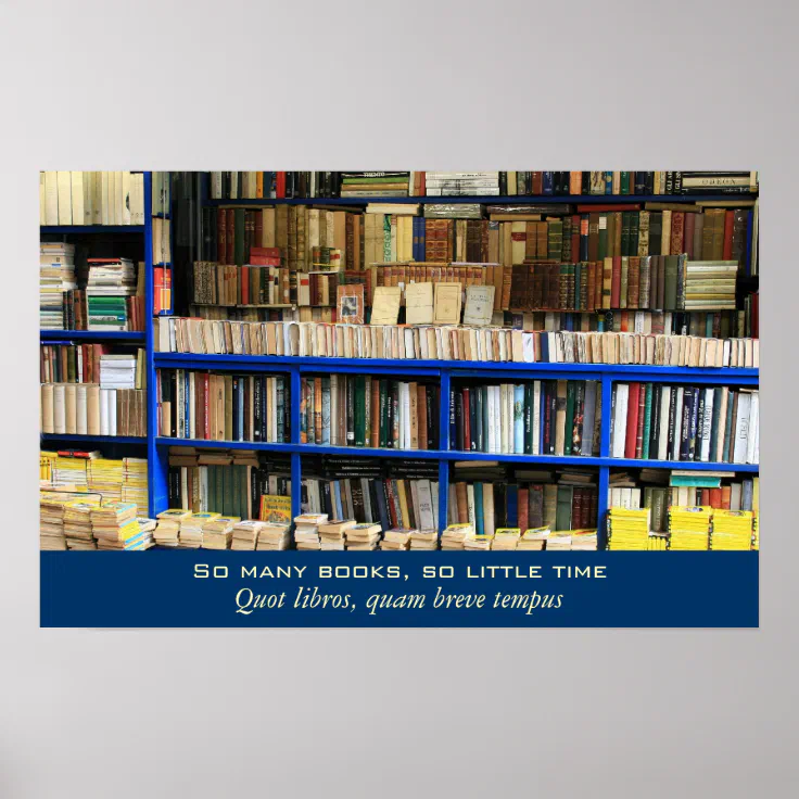 So Many Books So Little Time Poster | Zazzle