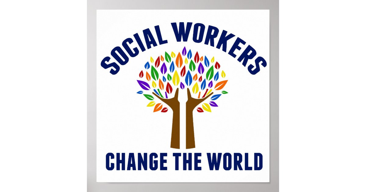 Social Workers Change the World Social Work Office Poster | Zazzle