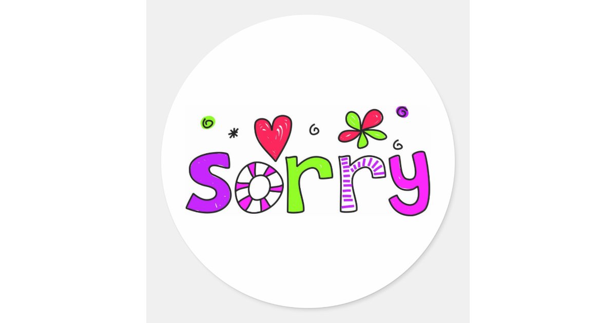 sorry classic round sticker | Zazzle