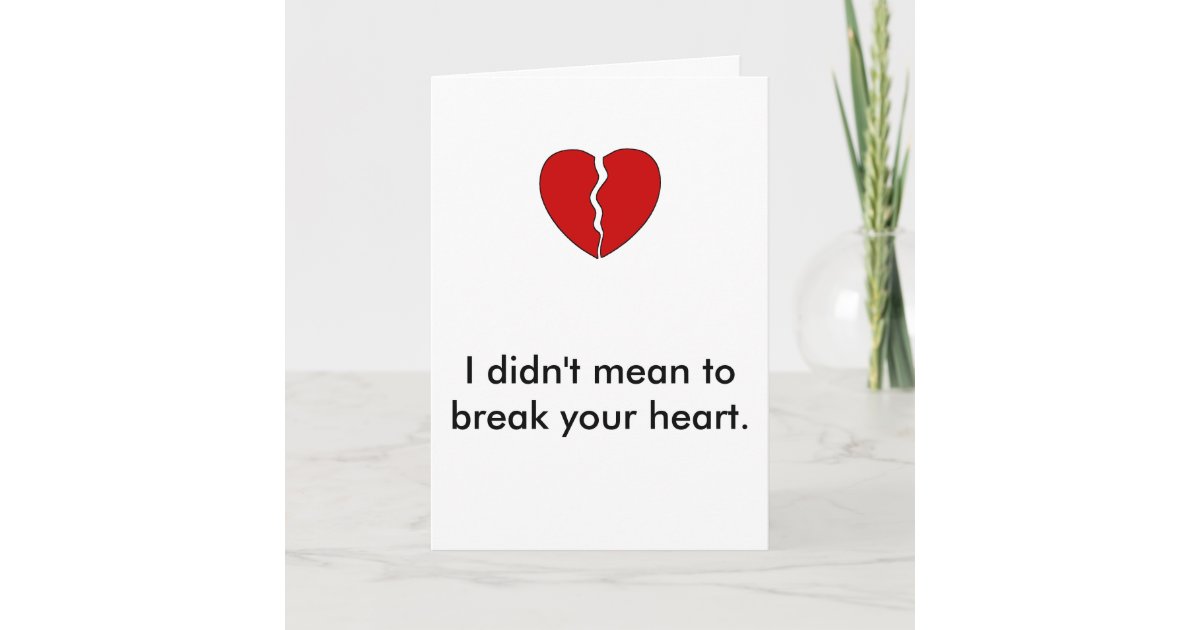 Sorry I Broke Your Heart Holiday Card | Zazzle.co.uk