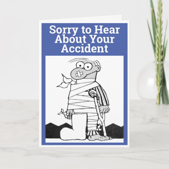 Sorry to Hear About Your Accident Man has Bandages Card | Zazzle.co.uk
