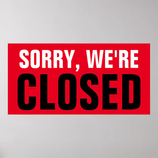 Sorry we're closed - Custom professional Poster | Zazzle