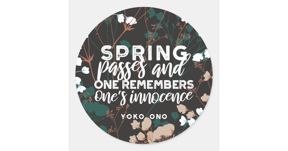 Spring Passes Quote Classic Round Sticker | Zazzle