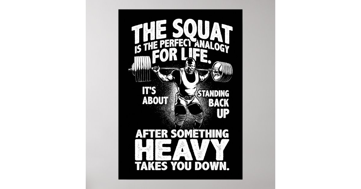 Squat Analogy For Life - Leg Day - Gym Motivation Poster | Zazzle