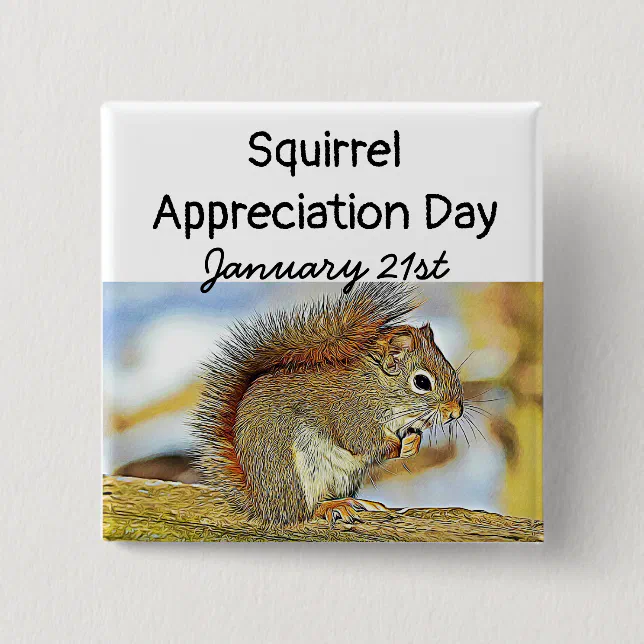 Squirrel Appreciation Day January 21st 15 Cm Square Badge | Zazzle
