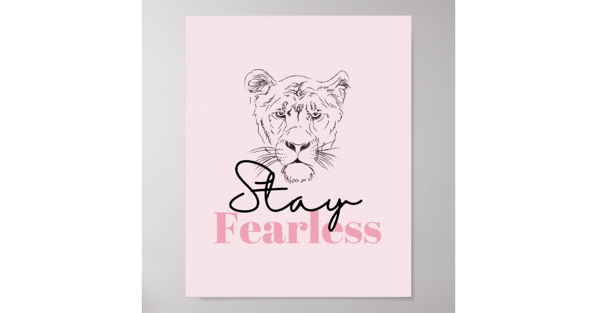 Stay Fearless Lioness Feminis Inspirational Quote Poster | Zazzle
