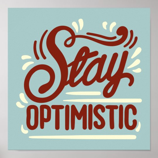 Stay Optimistic | Motivation Inspiration Poster | Zazzle.co.uk