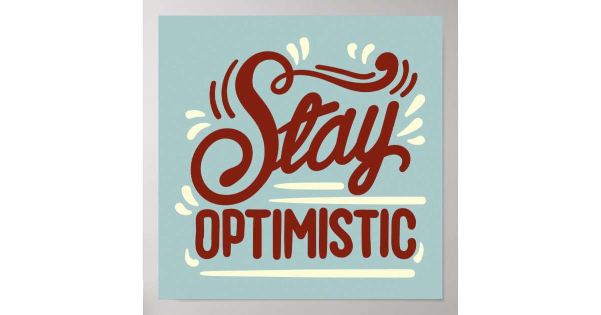 Stay Optimistic | Motivation Inspiration Poster | Zazzle