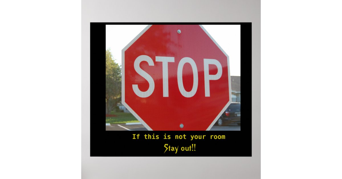 Stay out of my room! poster | Zazzle