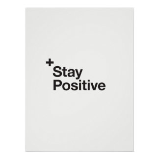 Stay Positive Posters & Prints | Zazzle.co.uk