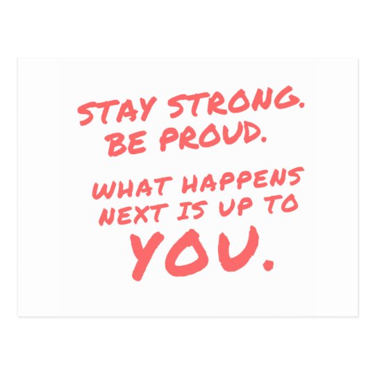 Stay Strong Be Proud Inspirational Quotes Postcard | Zazzle.co.uk