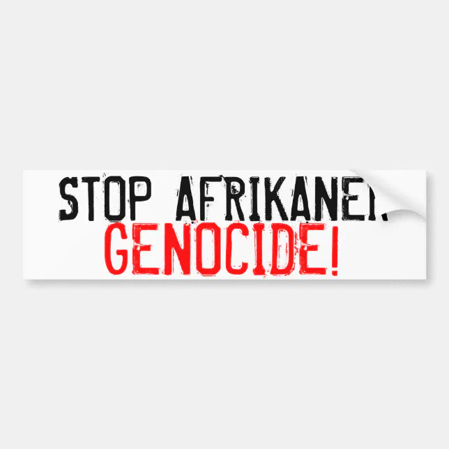 STOP AFRIKANER GENOCIDE! BUMPER STICKER | Zazzle
