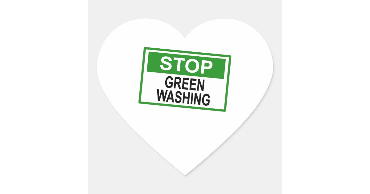 Stop Greenwashing Sign Heart Sticker | Zazzle