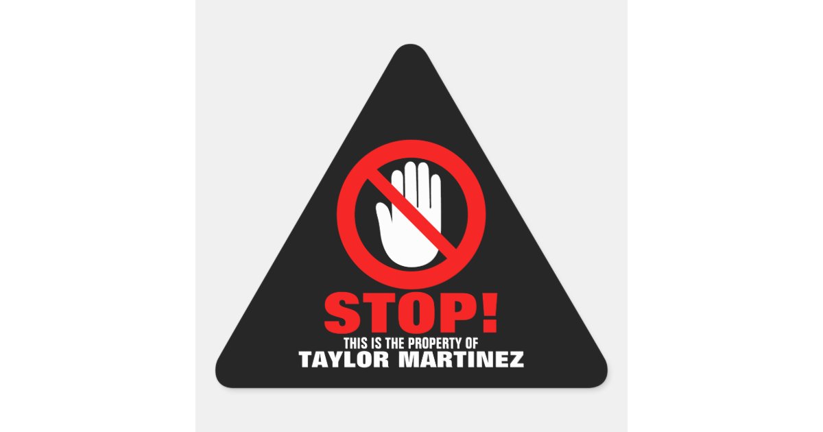 Stop Hands off warning red black custom name id Triangle Sticker | Zazzle