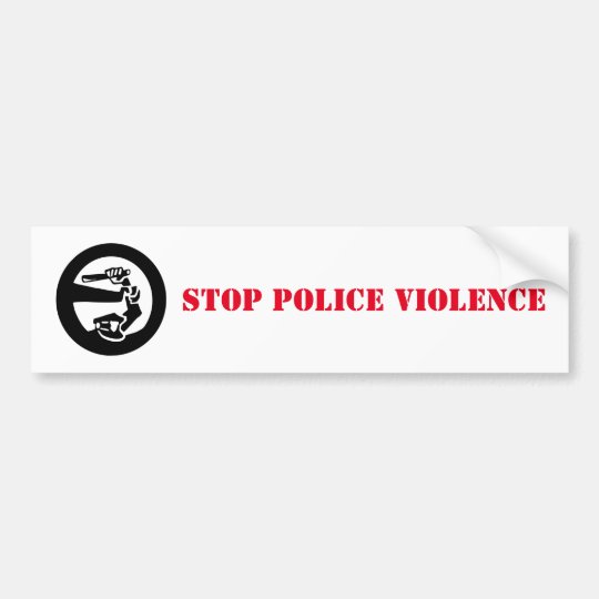 Stop Police Violence Bumper Sticker | Zazzle.co.uk