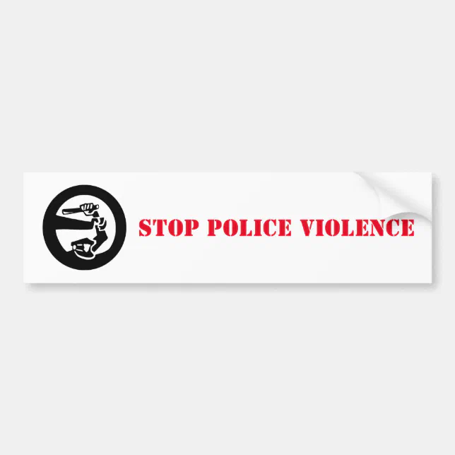 Stop Police Violence Bumper Sticker | Zazzle