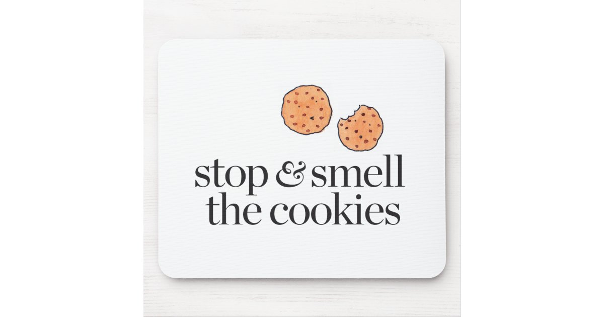 Stop & Smell the Cookies Mouse Mat | Zazzle