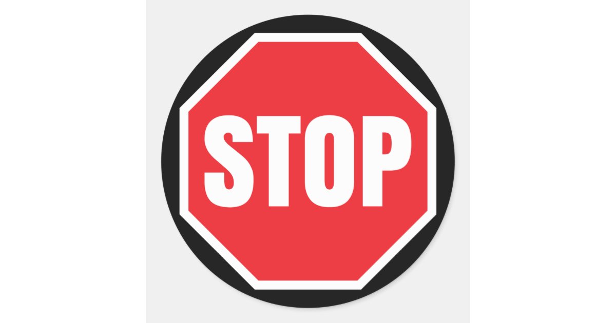 stop traffic sign classic round sticker | Zazzle