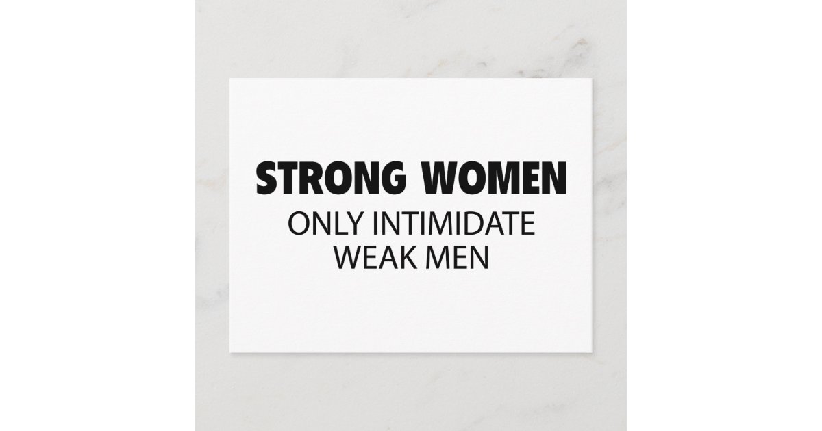 Strong Women Only Intimidate Weak Men Postcard | Zazzle