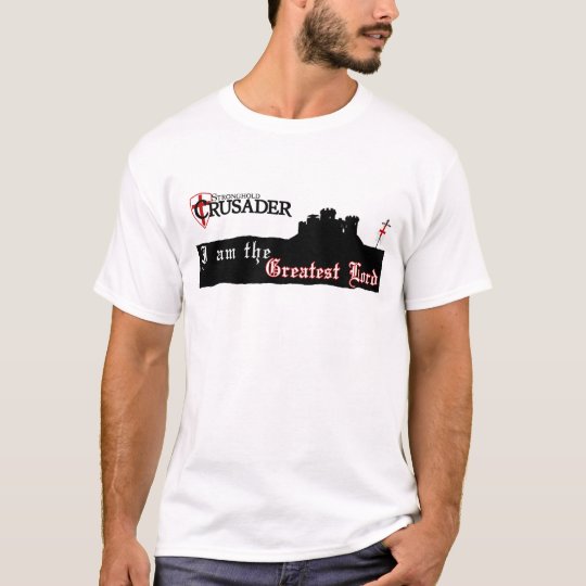Stronghold Crusader - Greatest Lord - White T-Shirt | Zazzle.co.uk