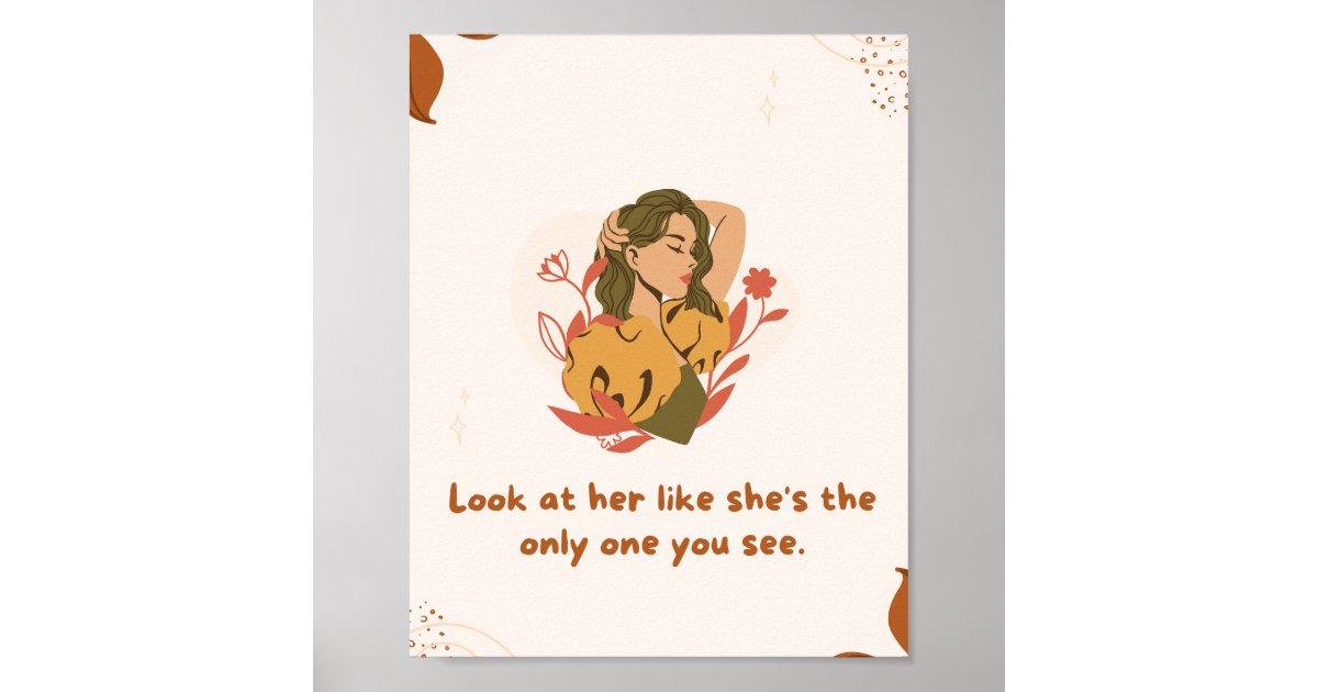 Stunning Woman Poster: The Only One You See Poster | Zazzle