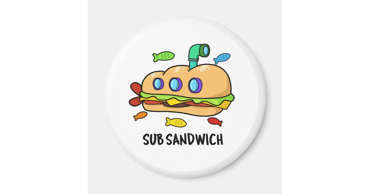 Sub Sandwich Funny Food Pun Magnet | Zazzle
