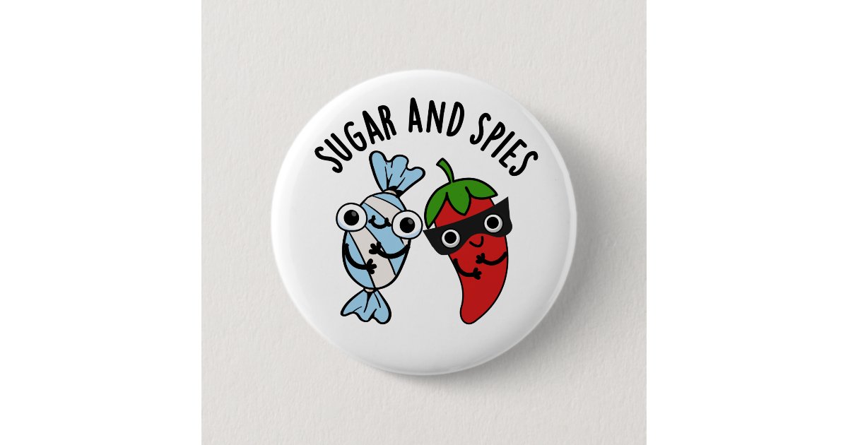 Sugar And Spies Funny Food Pun 6 Cm Round Badge | Zazzle
