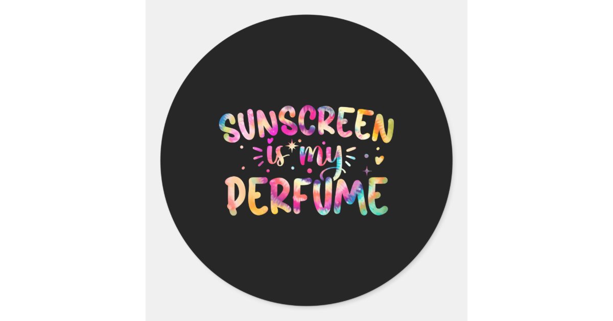 Sunscreen Is My Perfume Sunscreen Skincare Estheti Classic Round ...
