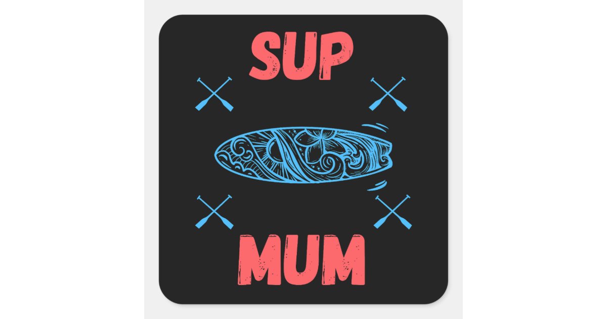 SUP Mum - Stand up paddle board, blue and pink Square Sticker | Zazzle