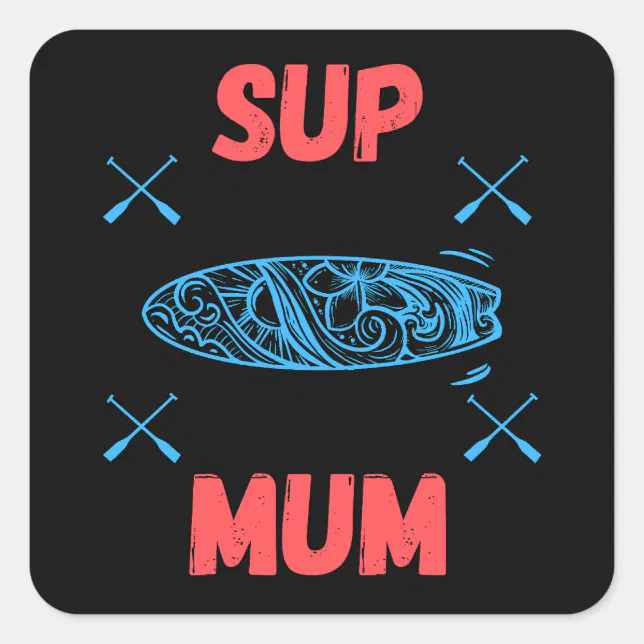 SUP Mum - Stand up paddle board, blue and pink Square Sticker | Zazzle