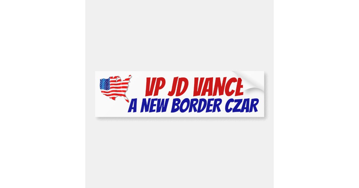 SUPPORT VP JD VANCE A NEW BORDER CZAR USA! Flag Bumper Sticker | Zazzle