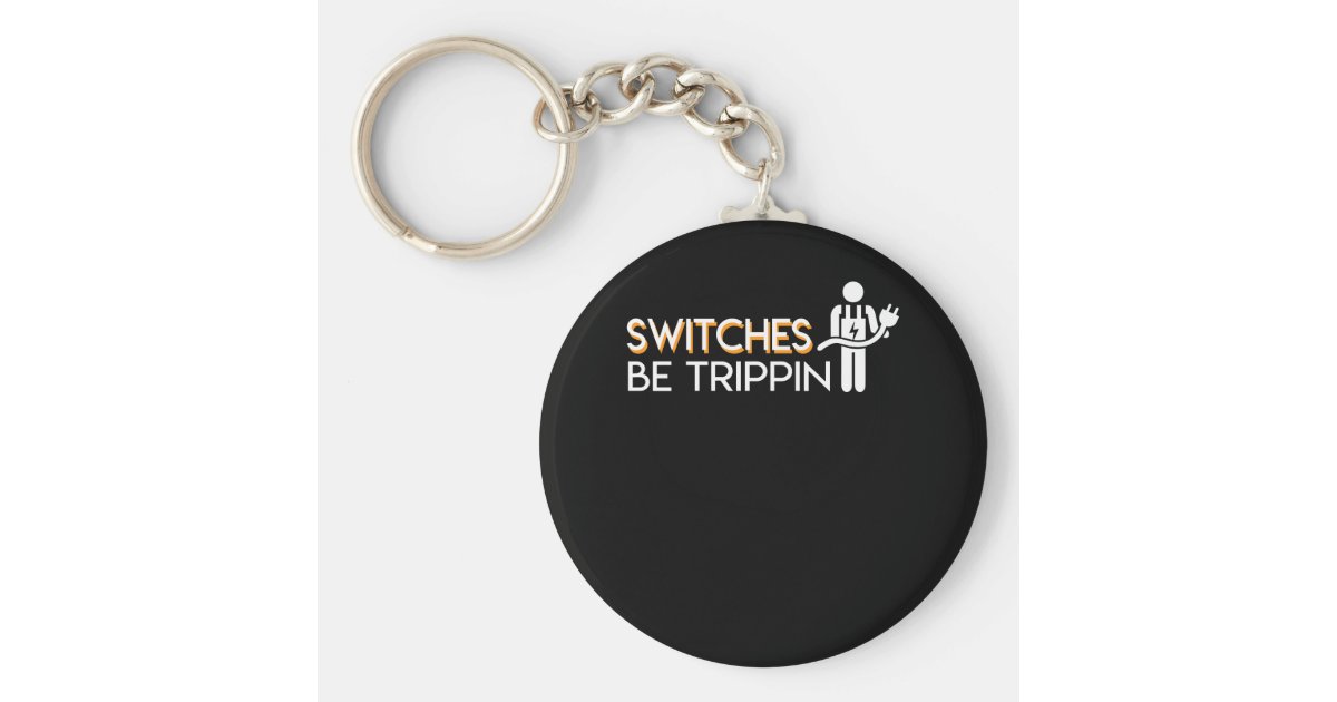 Switches Be Trippin Funny Electrician Pride Key Ring | Zazzle.co.uk
